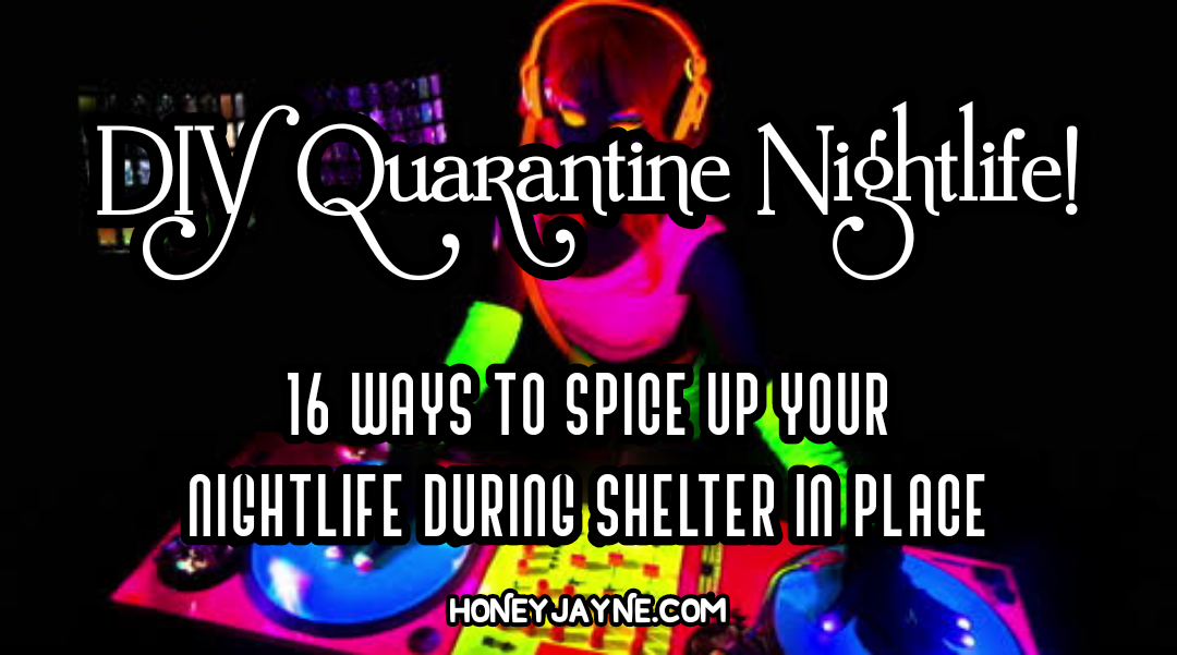 DIY Quarantine Nightlife: 16 Fun Ideas to Glow Up and Entertain ...